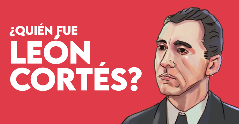 ¿Quién fue León Cortés?