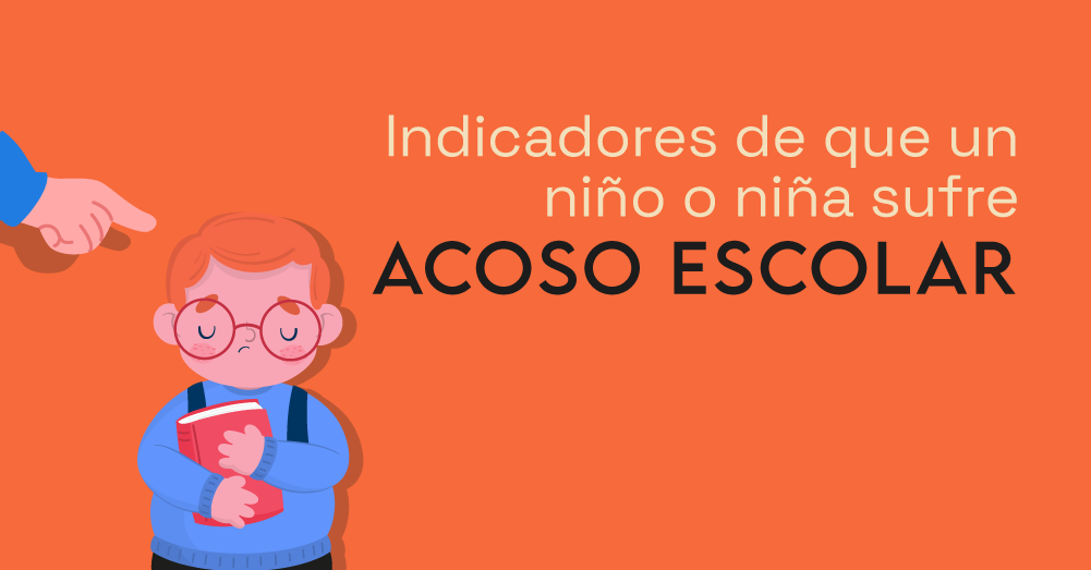 Indicadores de que un niño o niña sufre acoso escolar Indicadores de que un niño o niña sufre acoso escolar