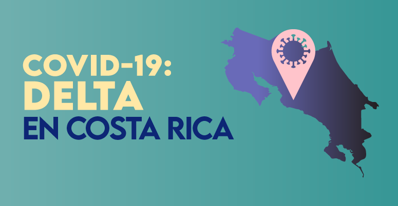 Primeros 16 casos de variante Delta en Costa Rica