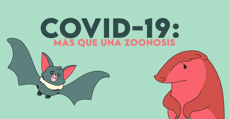 Covid-19: más que una zoonosis