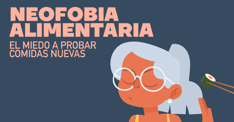 ¿Qué es la neofobia alimentaria?